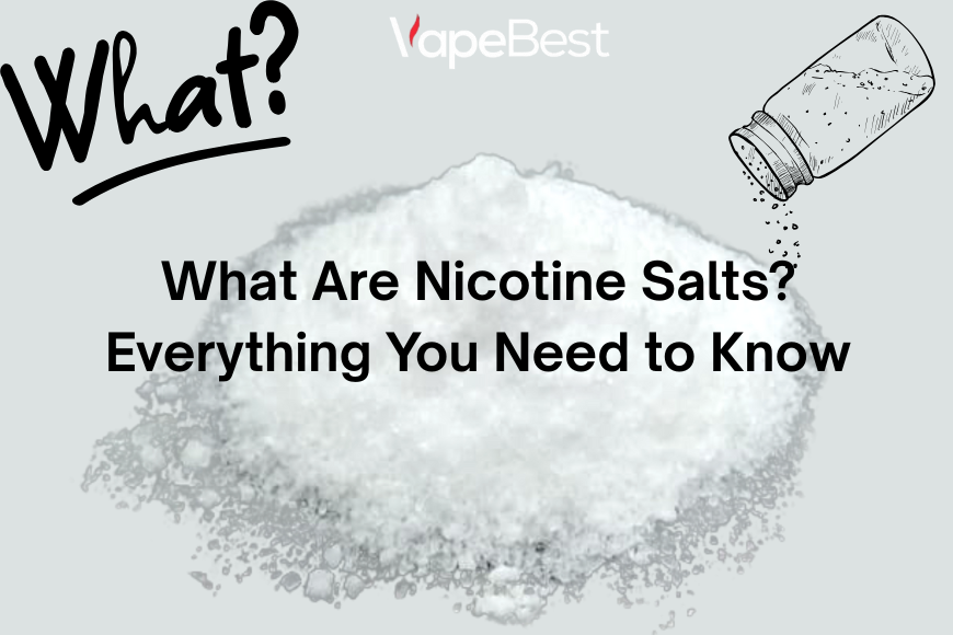 What Are Nicotine Salts? Everything You Need to Know